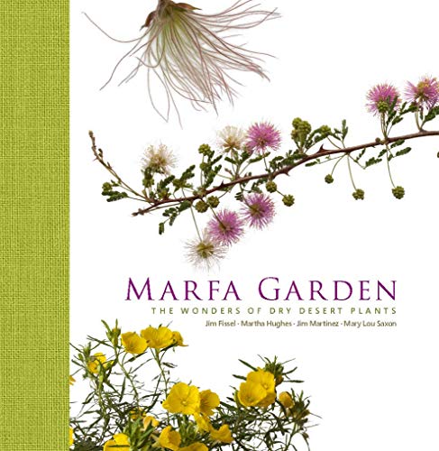 Marfa Garden: The Wonders of Dry Desert Plants by Jim Martinez | Goodreads