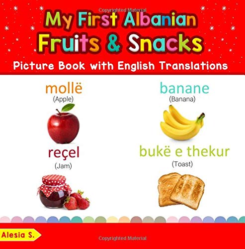 My First Albanian Fruits & Snacks Picture Book with English ...