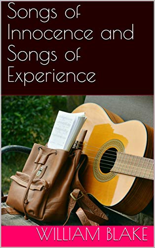 Songs of Innocence and Songs of Experience by William Blake | Goodreads