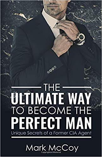 The Ultimate Way To Become The Perfect Man by Mark McCoy | Goodreads