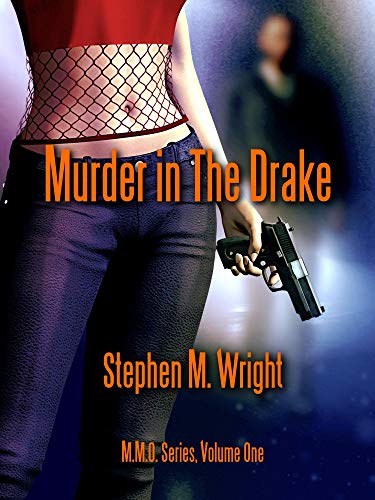 Murder in The Drake (M.M.O. Series Book 1) by Stephen M. Wright | Goodreads