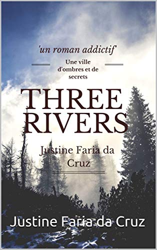THREE RIVERS by Justine Faria Da Cruz | Goodreads