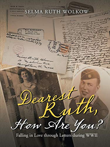 Dearest Ruth, How Are You?: Falling in Love through Letters during WWII ...