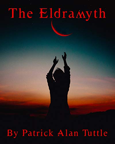 The Eldramyth by Patrick Tuttle | Goodreads
