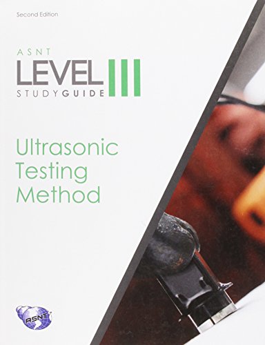 ASNT Level III Study Guide: Ultrasonic Testing Method by Matthew J ...