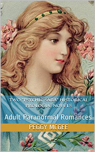 Two "Psychic Sara" Historical Prologue Novels: Adult Paranormal Romances by Peggy McGee | Goodreads