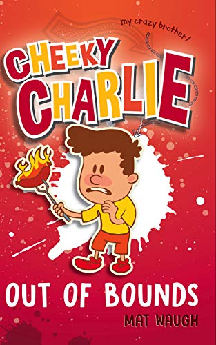 Cheeky Charlie: Out Of Bounds by Mat Waugh | Goodreads