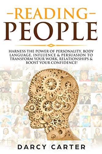 Reading People: Harness the Power Of Personality, Body Language ...