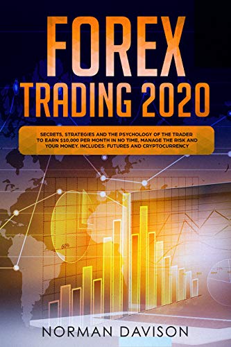 Forex Trading 2020: Beginner's Guide. Secrets, Strategies and the ...