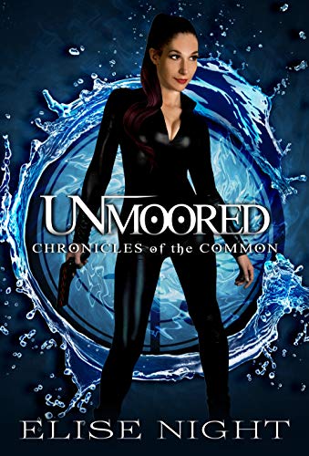 Unmoored (Chronicles of the Common Book 3) by Elise Night | Goodreads