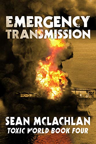 Emergency Transmission (Toxic World Book 4) by Sean McLachlan | Goodreads