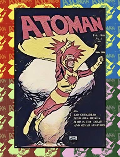 ATOMAN: THE MAKING OF THE MIGHTEST MAN by Kendell Foster Crossen ...