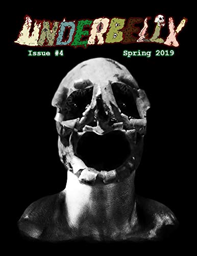 Underbelly: Spring 2019 by Underbelly Magazine | Goodreads