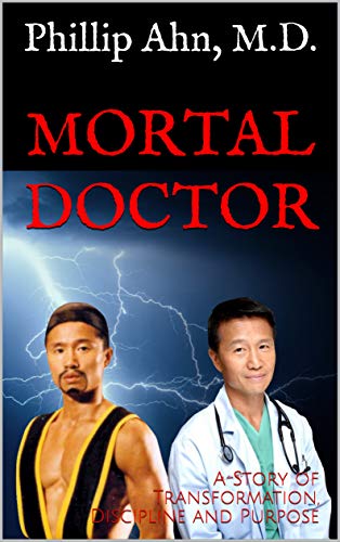 Mortal Doctor: A Story of Transformation, Discipline and Purpose by ...