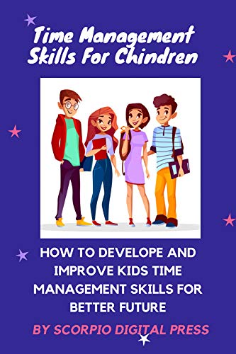 Time Management for Children: How to develop and improve Kids time ...