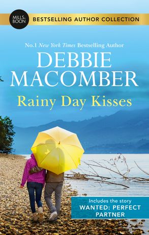 Rainy Day Kisses / Wanted: Perfect Partner by Debbie Macomber | Goodreads