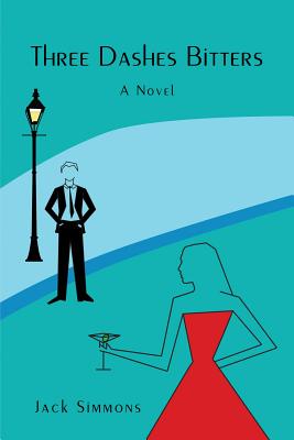 Three Dashes Bitters by Jack Simmons | Goodreads