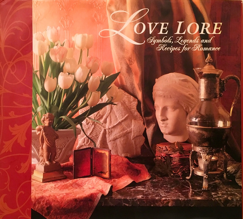 Love Lore: Symbols, Legends and Recipes for Romance by Julienne Gehrer ...