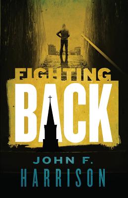 Fighting Back by John F. Harrison | Goodreads