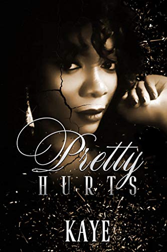 Pretty Hurts by Kaye | Goodreads