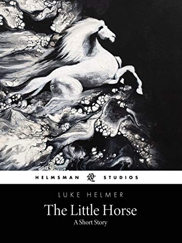 The Little Horse by Luke Helmer | Goodreads