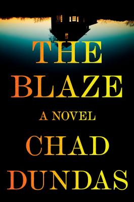 The Blaze by Chad Dundas | Goodreads