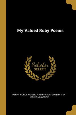 My Valued Ruby Poems by Perry Honce McGee | Goodreads
