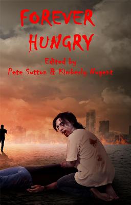 Forever Hungry by Pete Sutton | Goodreads