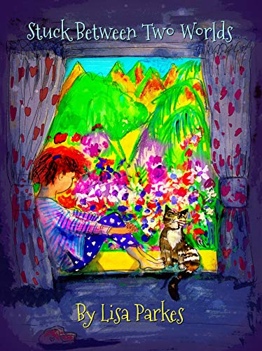 Stuck Between Two Worlds: A heart-warming story about dealing with ...