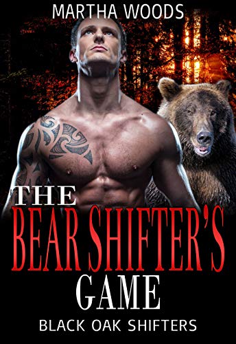 The Bear Shifter’s Game (Black Oak Shifters Book 3) by Martha Woods ...