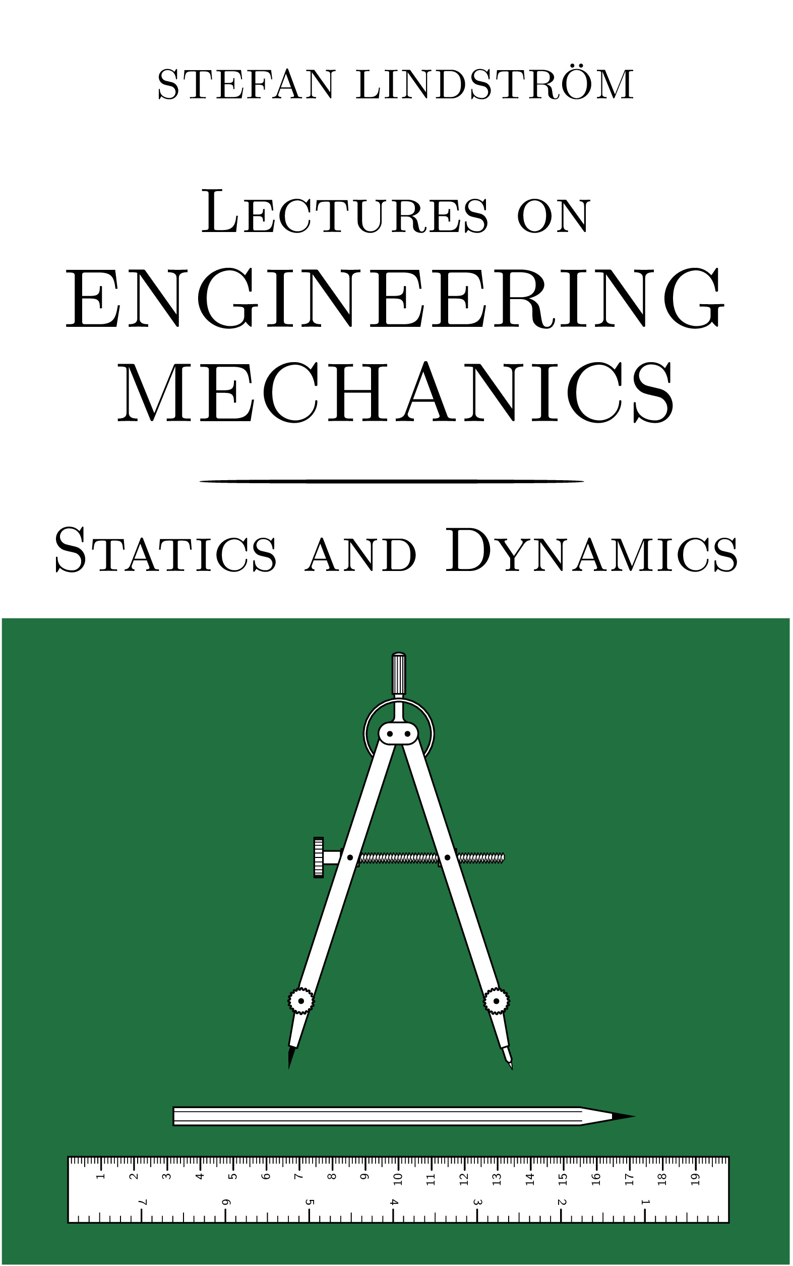 Lectures on Engineering Mechanics: Statics and Dynamics by Stefan ...