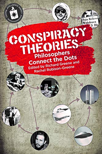 Conspiracy Theories: Philosophers Connect the Dots by Richard Greene ...