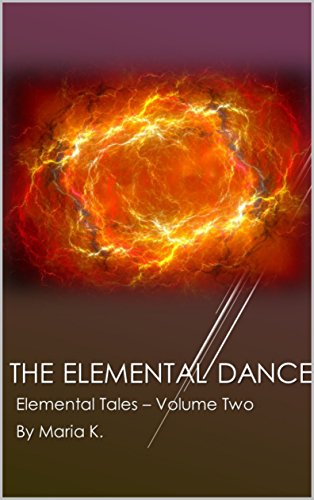 The Elemental Dance (The Elemental Tales #2) by Maria K. | Goodreads