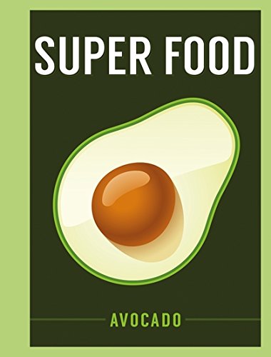 Super Food: Avocado by Bloomsbury Publishing | Goodreads