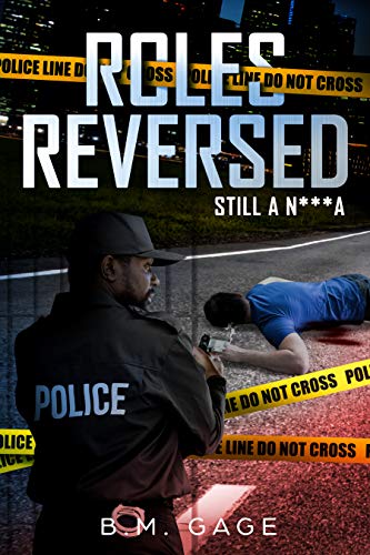 Roles Reversed: Still A N***a by B.M. Gage | Goodreads