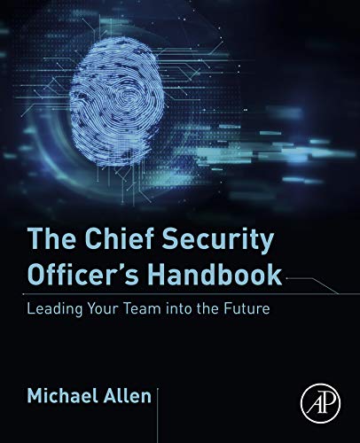 The Chief Security Officer’s Handbook: Leading Your Team into the ...
