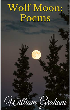 Wolf Moon: Poems by William Graham | Goodreads