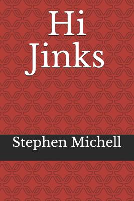 Hi Jinks by Stephen Michell | Goodreads