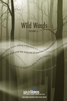 Wild Words Volume 6 by Leitrim County Council Arts Office | Goodreads