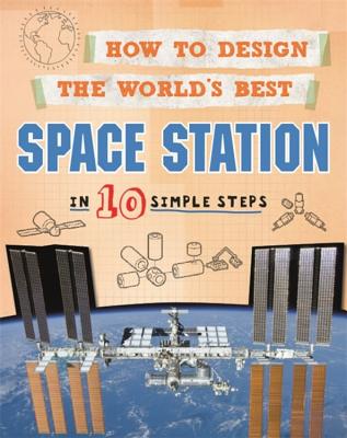 How to Design the World's Best Space Station: In 10 Simple Steps by ...