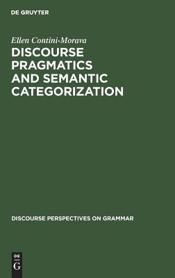 Discourse Pragmatics and Semantic Categorization: The Case of Negation ...