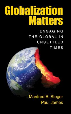 Globalization Matters: Engaging the Global in Unsettled Times by ...