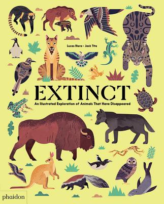 Extinct: An Illustrated Exploration of Animals That Have Disappeared by ...