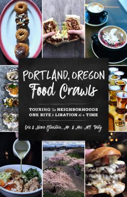 Portland, Oregon Food Crawls: Touring the Neighborhoods One Bite and ...