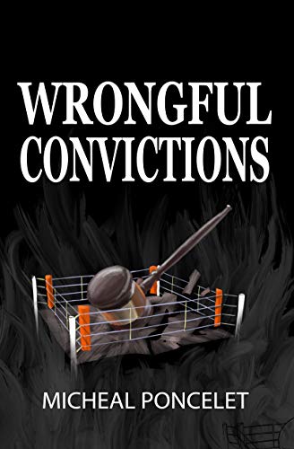 Wrongful Convictions by Micheal Poncelet | Goodreads