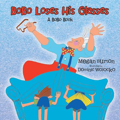 Bobo Loses His Glasses: A Bobo Book by Megan Burton | Goodreads