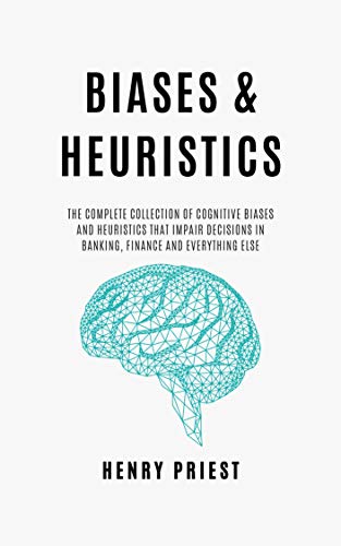 BIASES and HEURISTICS : The Complete Collection of Cognitive Biases and ...