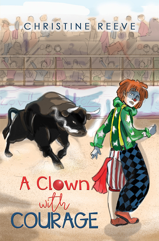 A Clown with Courage by Christine Reeve | Goodreads