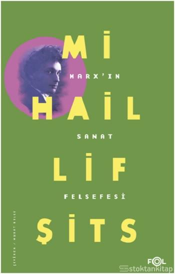 Marx'ın Sanat Felsefesi by Mikhail Lifshitz | Goodreads
