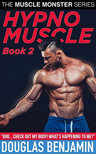 Hypno Muscle: Book 2: Tales of Erotic Gay Muscle Growth by Douglas ...